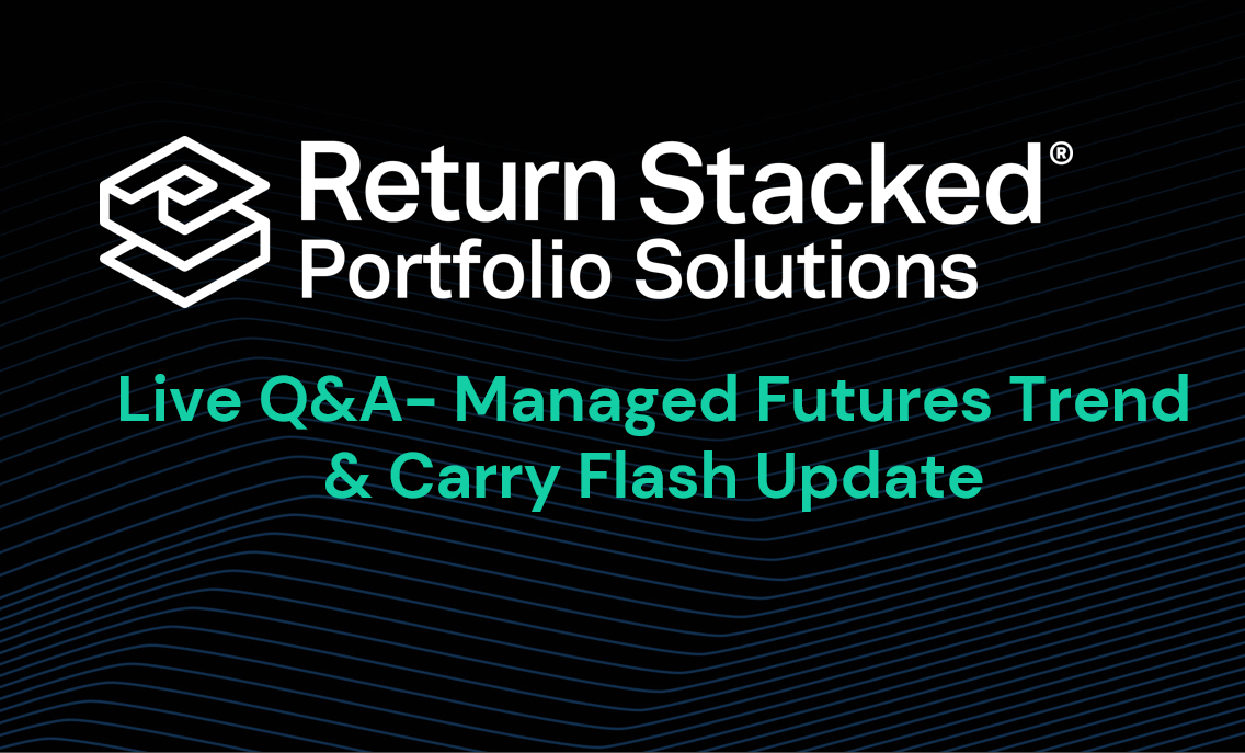 Live Q&A – Managed Futures Trend & Carry Flash Update